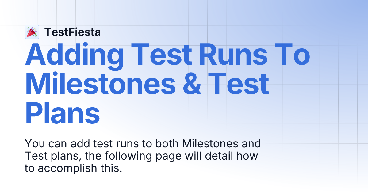 Adding Test Runs To Milestones & Test Plans | TestFiesta