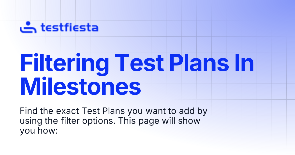 Filtering Test Plans In Milestones | TestFiesta