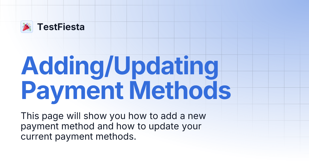 Adding/Updating Payment Methods | TestFiesta