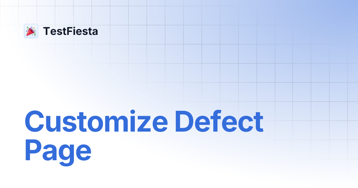 Customize Defect Page | TestFiesta